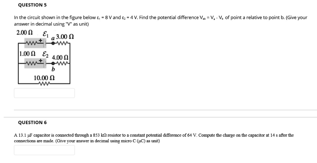 SOLVED: QUESTION 5 In the circuit shown in the figure below, V = 8 V ...