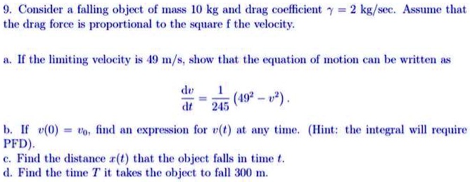 SOLVED: 9. Consider a falling object of mass 10 kg and drag coefficient ...