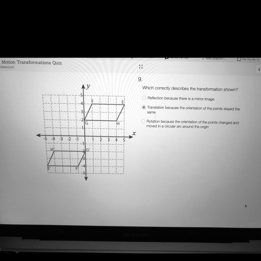 Solved Which Correctly Describes The Transformation Shown A Reflection Because There Is A