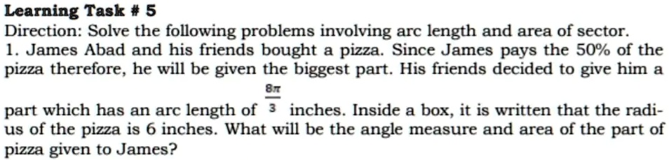 SOLVED: Learning Task #5 Direction: Solve the following problems involving arc length and area ...