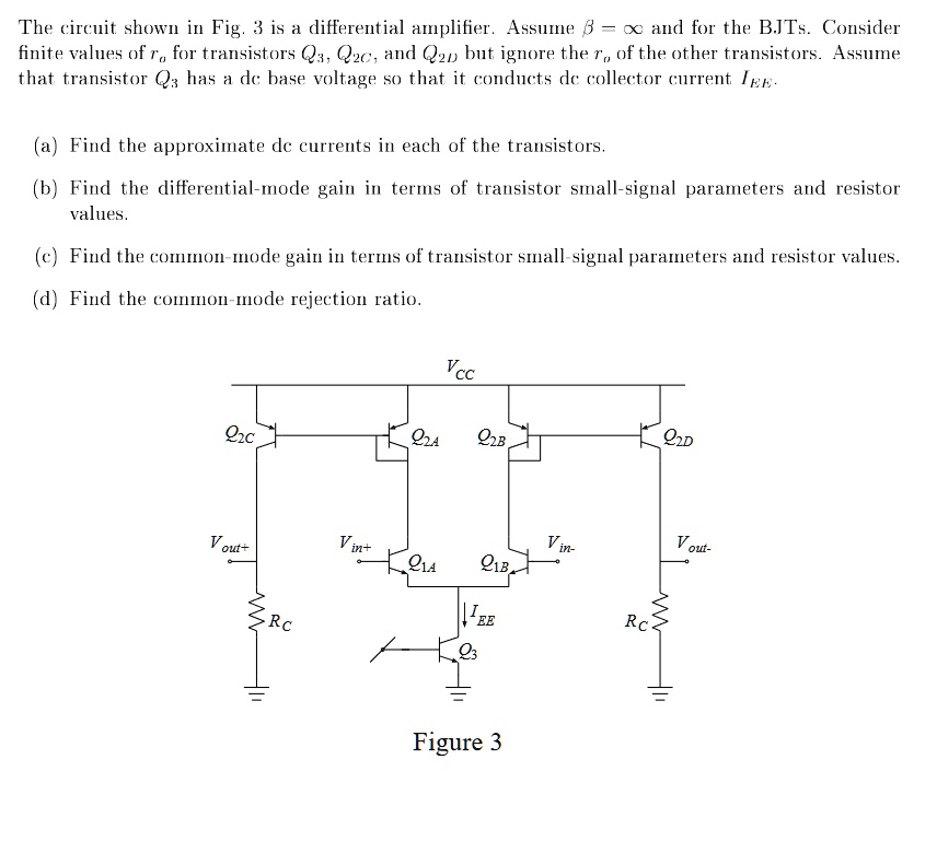 SOLVED: The circuit shown in Fig. 3 is a differential amplifier. Assume Î² = Î²c for the BJTs ...