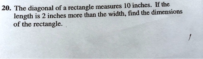 SOLVED: 20. The diagonal of a rectangle measures 10 inches If the ...