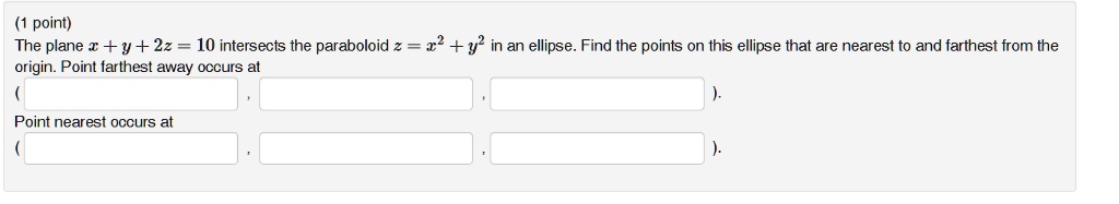 SOLVED: The plane x + y + 2z = 10 intersects the paraboloid z = 2x^2 ...