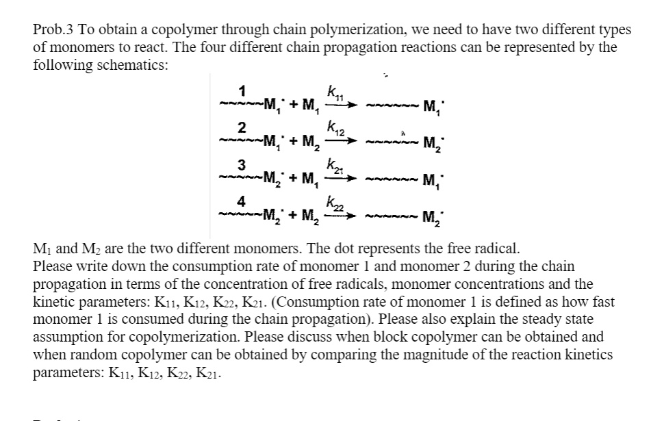 Prob.3 To obtain a copolymer through chain polymerization, we need to ...