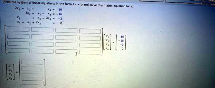 System of linear equations in the form Ax=b and solve this matrix ...