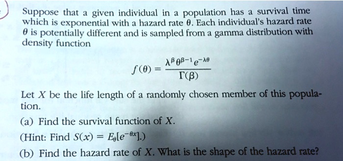 Suppose that a given individual in a population has a survival time ...