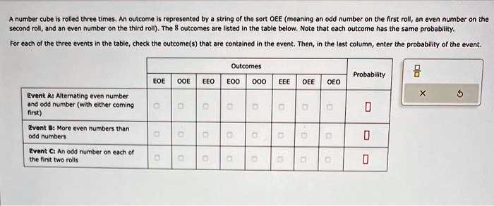 SOLVED: A number cube is rolled three times. An outcome is represented by a string of the sort ...