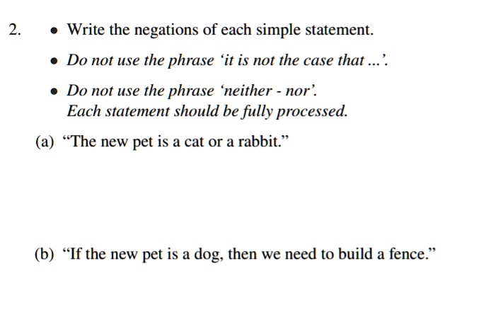 SOLVED: Write the negations of each simple statement: Do not use the phrase *it is not the case ...