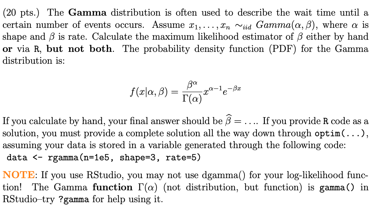 SOLVED: (20 pts.) The Gamma distribution is often used to describe the wait time until a certain ...