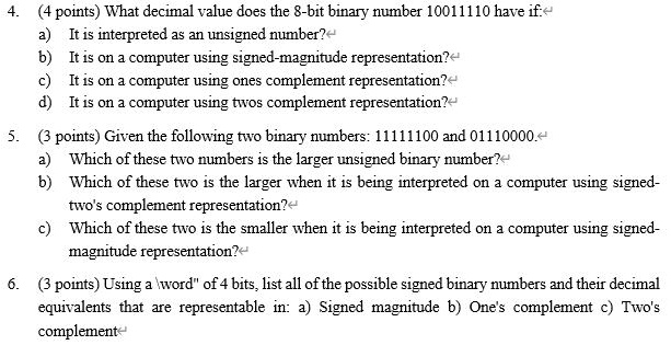 4. (4 points) What decimal value does the 8-bit binary number 10011110 have if: a) It is ...