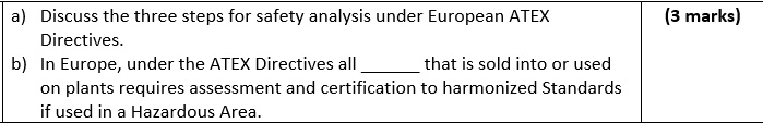 a) Discuss the three steps for safety analysis under European ATEX ...