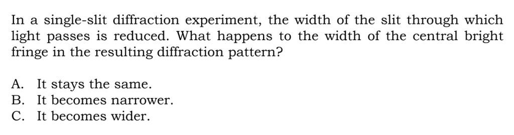SOLVED: In single-slit diffraction experiment, the width of the slit ...