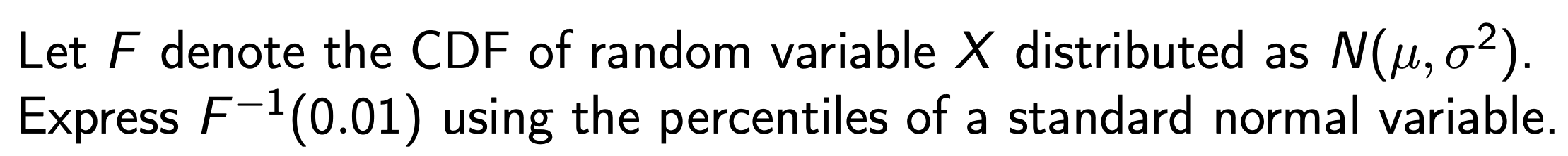 SOLVED: Let F denote the CDF of random variable X distributed as N(μ, σ ...