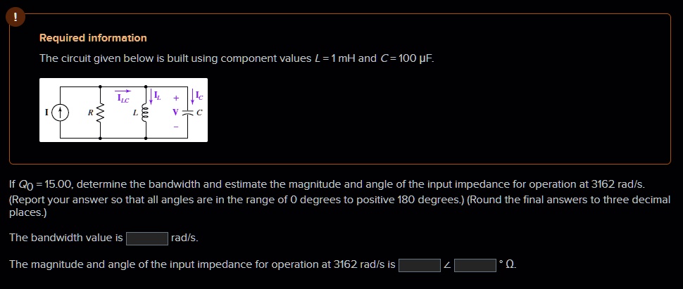 required information the circuit given below is built using component values l 1 mh and c 1oo f ...