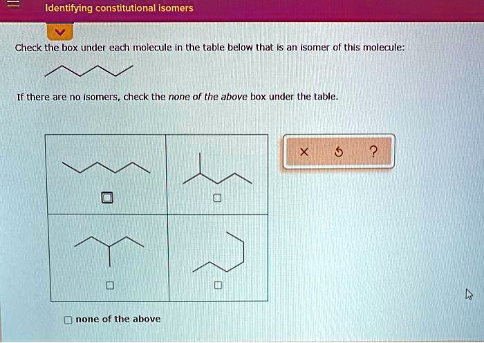 identifying constitutional isomers check the box under each molecule in the table below that is ...