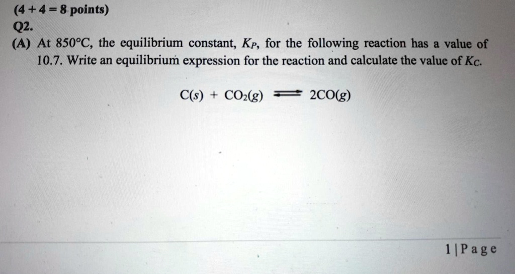 44 8 points q2 a at 850c the equilibrium constant kp for the following reaction has value of 107 ...
