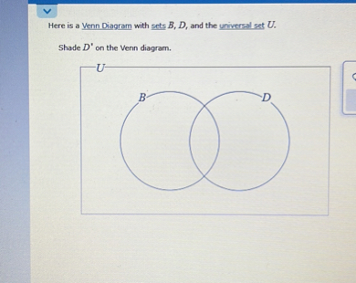here is a venn diagram with sets b d and the universal set u shade dprime on the venn diagram