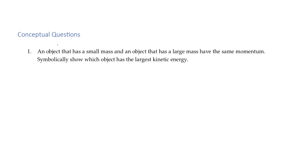SOLVED: Conceptual Questions 1. An object that has a small mass and an ...