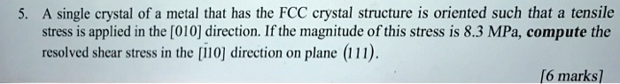SOLVED: A single crystal of a metal has the FCC crystal structure is ...