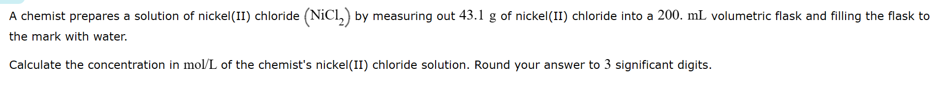 A chemist prepares a solution of nickel(II) chloride (NiCl2) by ...