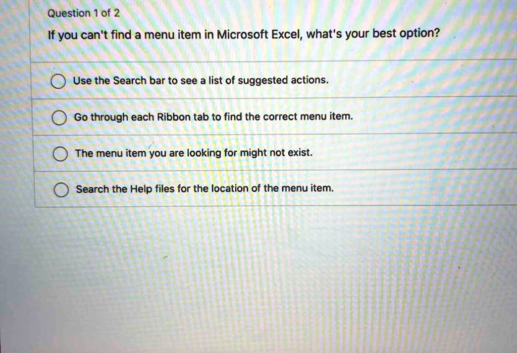 SOLVED: Question 1 of 2 If you can't find a menu item in Microsoft ...