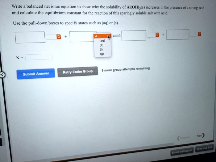 Write a balanced net ionic equation to show why the solubility of Al(OH)3(s) increases in the ...