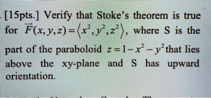 SOLVED:[ISpts.] Verify that Stoke's theorem is true for F(x,y,z where S ...