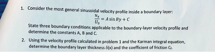 SOLVED: Determine the constants A, B, and C. 2. Using the velocity profile calculated in problem ...