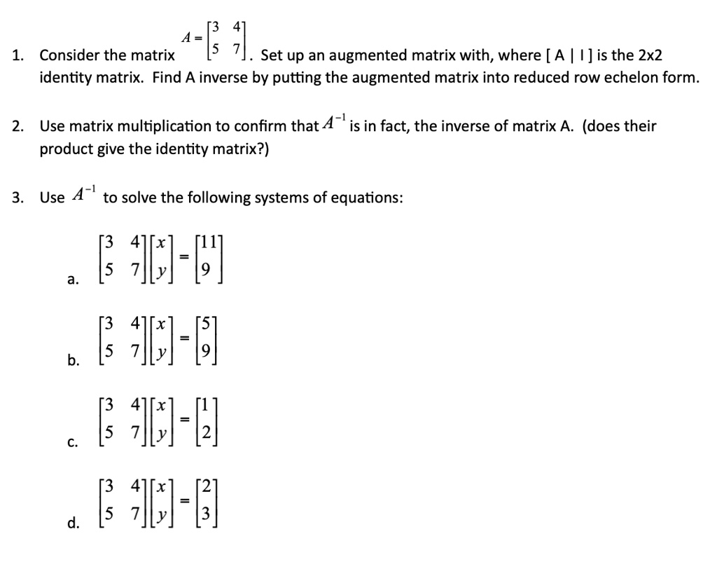 SOLVED: Consider the matrix A = 11. Set up an augmented matrix with [A ...