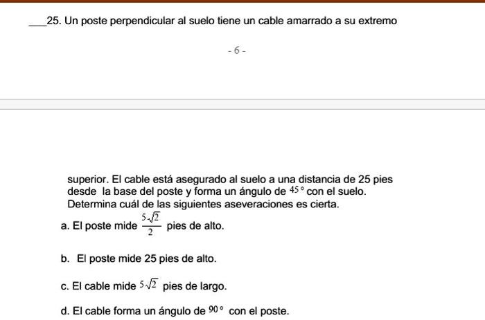 25 un poste perpendicular al suelo tiene un cable amarrado a...