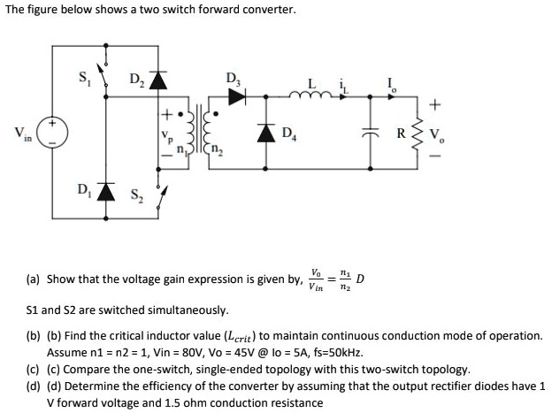 SOLVED: The figure below shows a two switch forward converter Vo. n2 S1 and S2 are switched ...