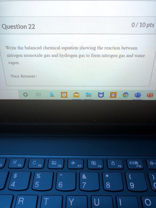 SOLVED: Question 22 0/10 pts Write the balanced chemical equation ...
