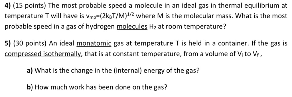 SOLVED: The most probable speed a molecule in an ideal gas in thermal ...
