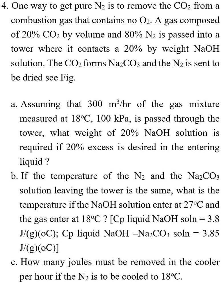 4 one way to get pure n2 is to remove the co2 from a combustion gas that contains no o2 a gas ...