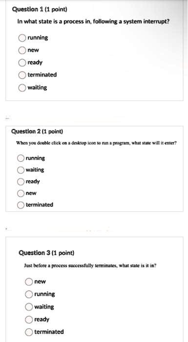 SOLVED: Texts: Question 11 (1 point) In what state is a process in, following a system interrupt ...