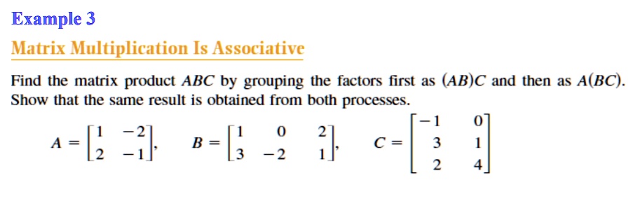 example 3 matrix multiplication is associative find the matrix product ...