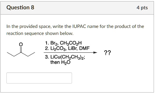 SOLVED: In the provided space, write the IUPAC name for the product of ...