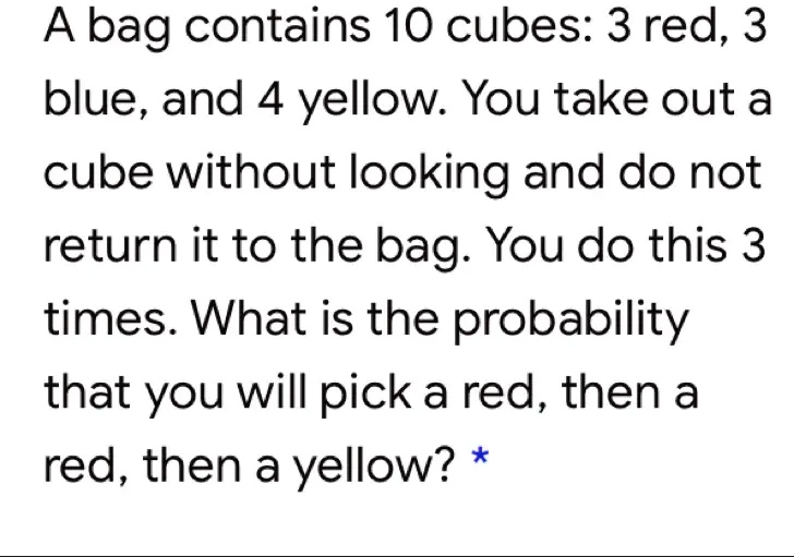 a bag contains 10 cubes 3 red 3 blue and 4 yellow you take out a cube ...