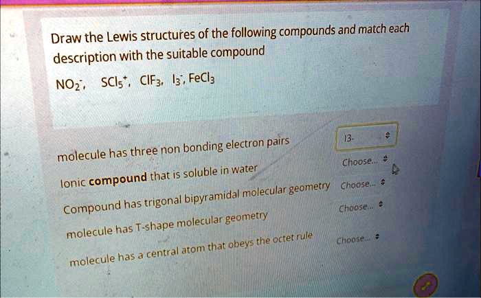 Draw the Lewis structures of the following compounds and match each ...