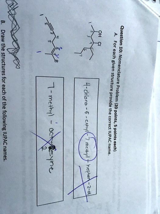 Question 10: Nomenclature Problem (20 points, 5 points each) A. For each given structure provide ...
