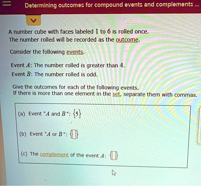 SOLVED: Determining outcomes for compound events and complements A ...