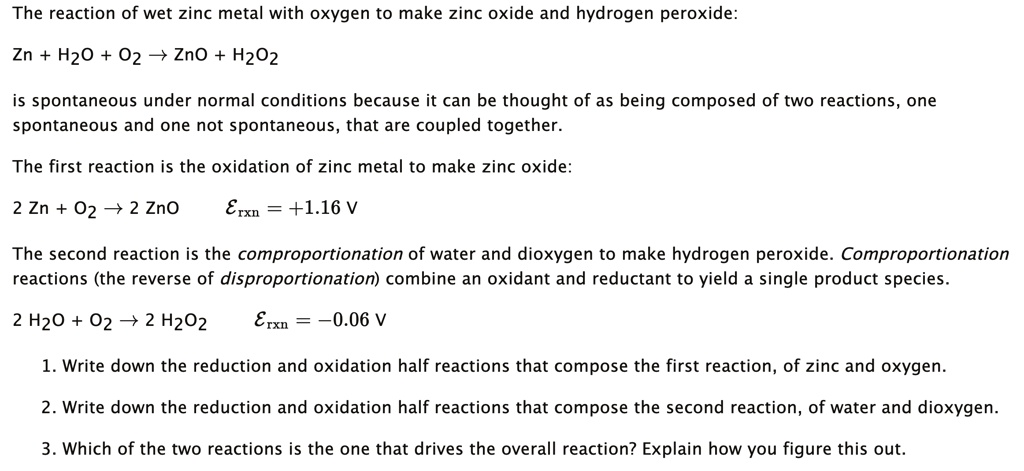 The reaction of wet zinc metal with oxygen to make zinc oxide and ...