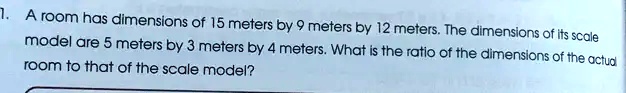 7. A room has dimensions of 15 meters by 9 meters by 12 meters. The ...