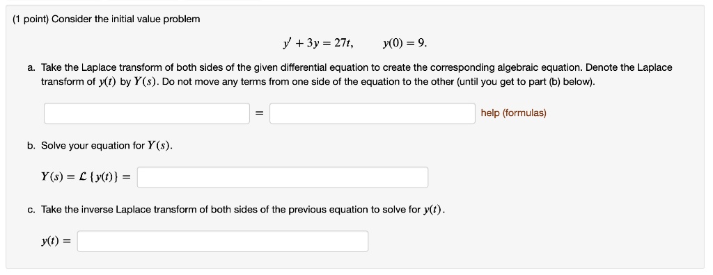 SOLVED: Consider the initial value problem: Y + 3y = 27t, y(0) = 9. Take the Laplace transform ...