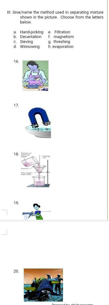 [GET ANSWER] III. Give/name the method used in separating mixture shown ...