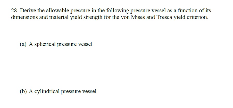 28. Derive the allowable pressure in the following pressure vessel as a ...