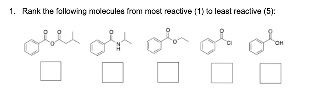Solved Rank The Following Molecules From Most Reactive 1 To Least