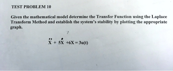 TEST PROBLEM 10 Given the mathematical model determine the Transfer ...