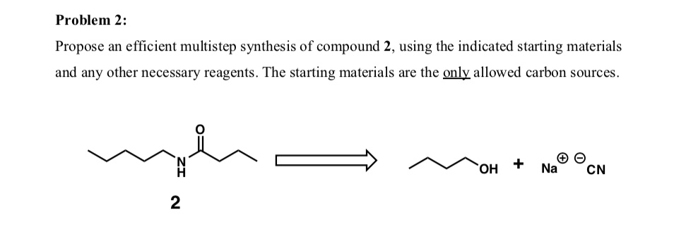 SOLVED: Problem 2: Propose an efficient multistep synthesis of compound 2, using the indicated ...