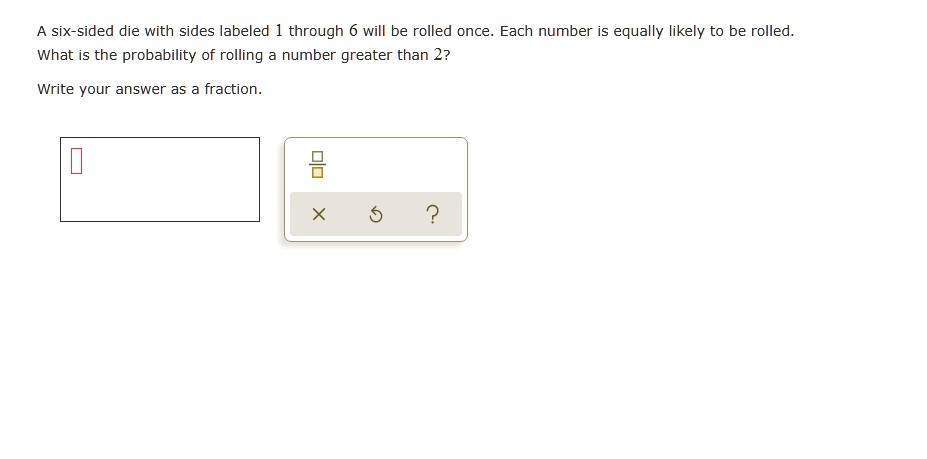 SOLVED: A six-sided die with sides labeled through 6 will be rolled ...